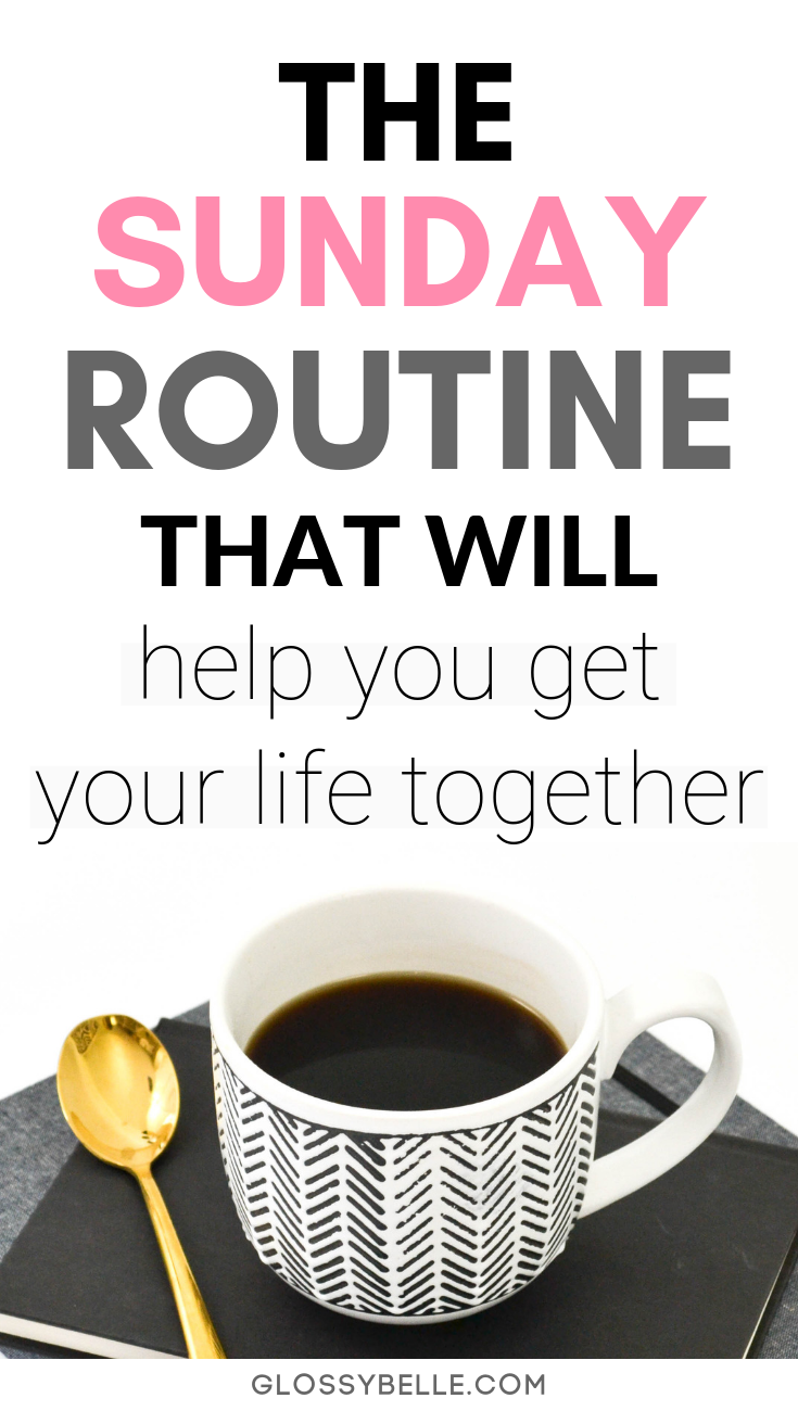 6 Ways To Start The Week Off Right Every Sunday – Glossy Belle