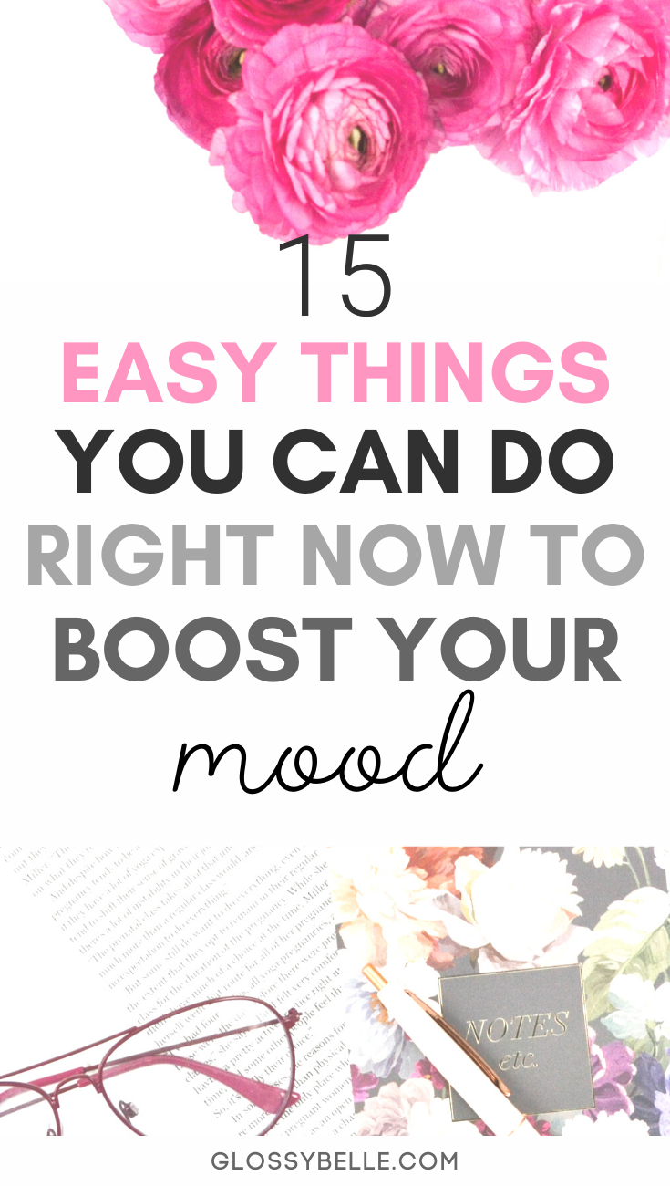 15 Ways To Easily Boost Your Mood Right Now – Glossy Belle