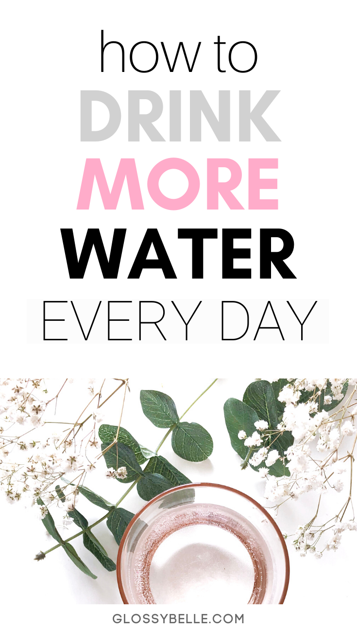 How To Drink More Water Every Day For A Healthier You – Glossy Belle