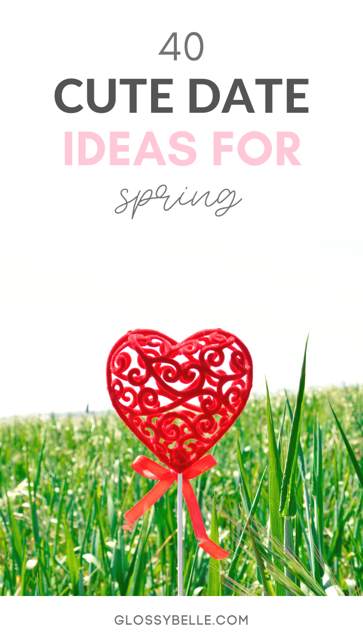 40 Cute Spring Date Ideas – Glossy Belle