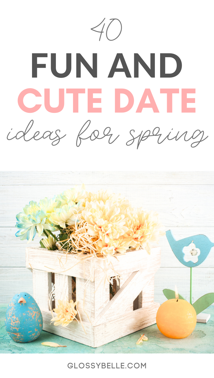 40 Cute Spring Date Ideas – Glossy Belle