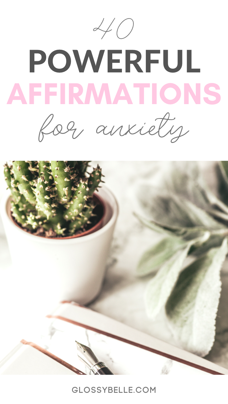 40 Positive Self Affirmations For Anxiety – Glossy Belle