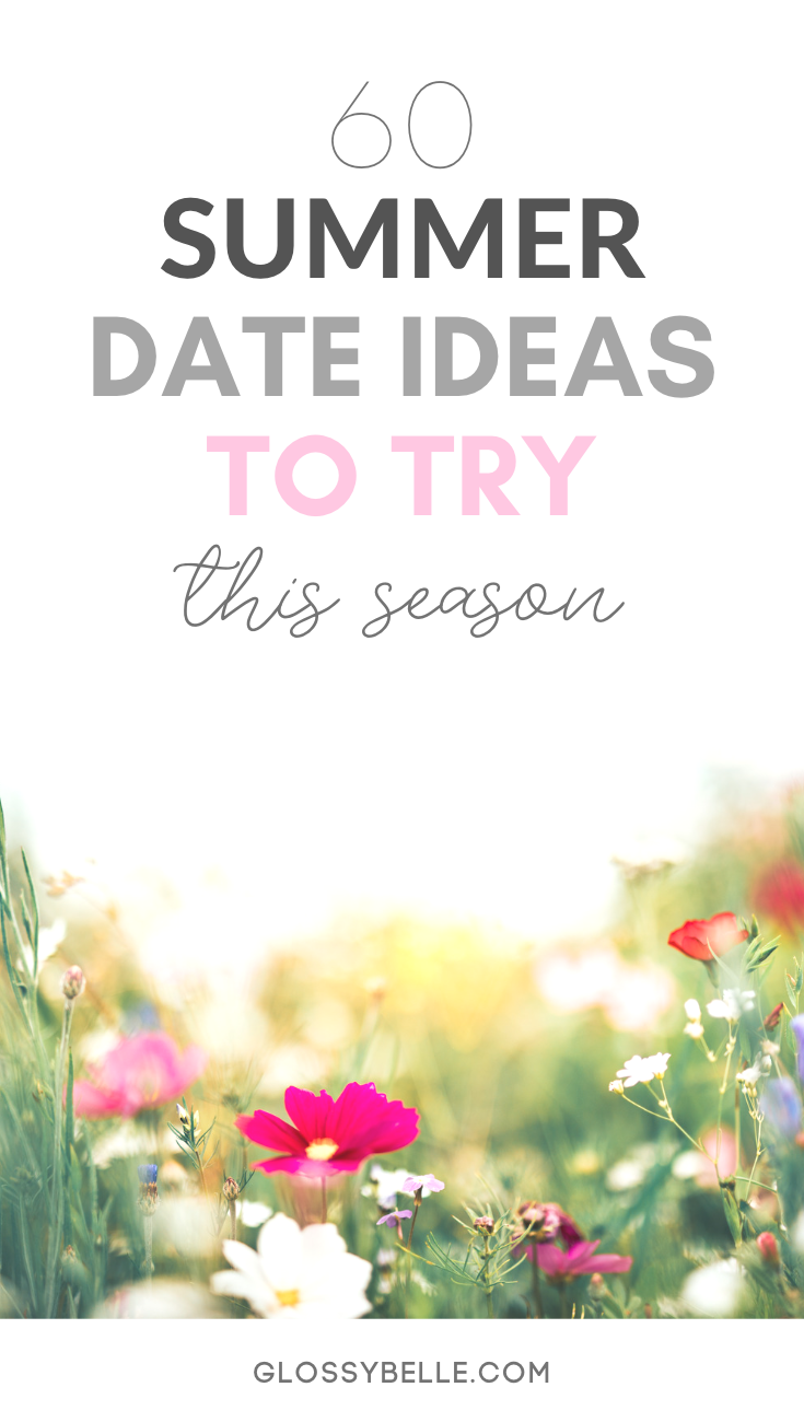 60 Fun Date Ideas For Summer – Glossy Belle